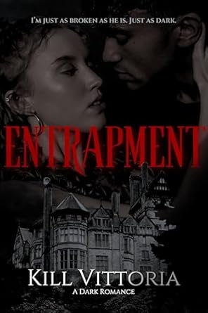 Entrapment: Dark Villain Romance eBook : Vittoria, Kill: Amazon.ca: Kindle Store