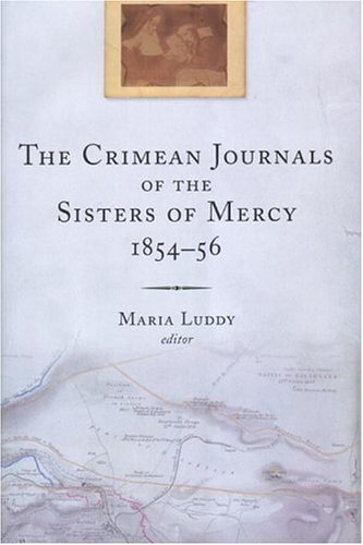 The Crimean Journals of the Sisters of Mercy, 1854-56: Luddy, Maria ...