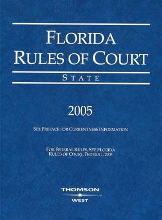 Florida Rules of Court State 2005: Thomson West Staff: 9780314950529 ...