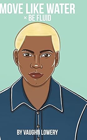 Move Like Water x Be Fluid : Lowery, Vaughn: Amazon.in: Books