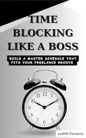 TIME BLOCKING LIKE A BOSS: Build a Master Schedule That Fits Your ...