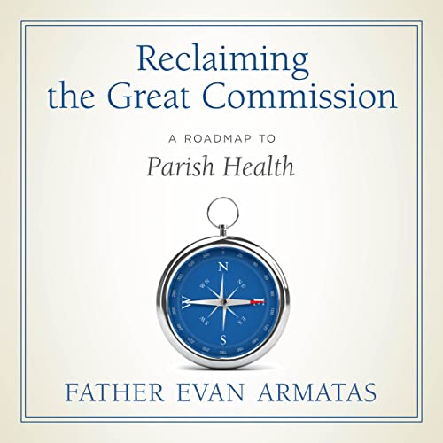 Amazon.com: Reclaiming the Great Commission: A Roadmap to Parish Health ...