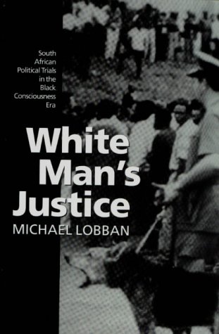 Amazon.co.jp: White Man's Justice: South African Political Trials in ...