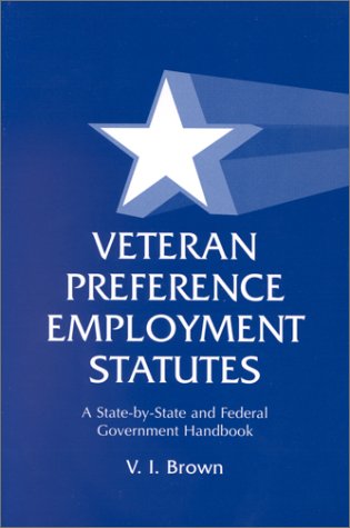Veteran Preference Employment Statutes: A State-By-State and Federal ...