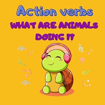 My First Little Book Of Action Verbs, What Are Animals Doing? Cute ...