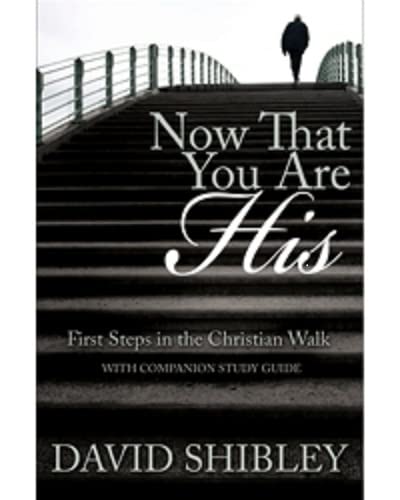 Now That You Are His: David Shibley: 9780892212361: Amazon.com: Books