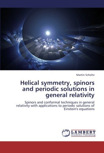 Helical symmetry, spinors and periodic solutions in general relativity ...