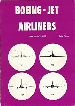 Boeing production of 707, 720, 727, 737, 747 and U.S.A.F. variants ...