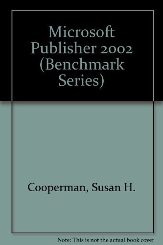 Microsoft Publisher 2002 (Benchmark Series): Cooperman, Susan H ...