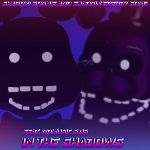 In The Shadows (Shadow Bonnie and Shadow Freddy Song) by SPIRIT BOMB ...