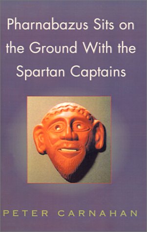 Pharnabazus Sits on the Ground With the Spartan Captains: Carnahan ...