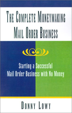 Amazon.com: The Complete Moneymaking Mail Order Business: Starting a ...