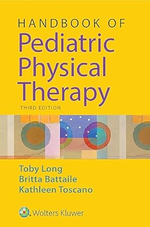 Handbook of Pediatric Physical Therapy: 9781496395030: Medicine ...