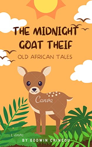 The Midnight Goat Theif (OLD AFRICAN FOLKTALES Book 3) - Kindle edition ...
