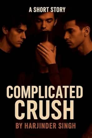 Complicated Crush: A short story eBook : Singh, Harjinder: Amazon.in ...