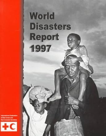 World Disasters Report 1997: International Federation of Red Cross and ...