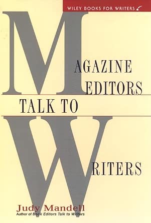 Magazine Editors Talk to Writers (WILEY BOOKS FOR WRITERS SERIES ...