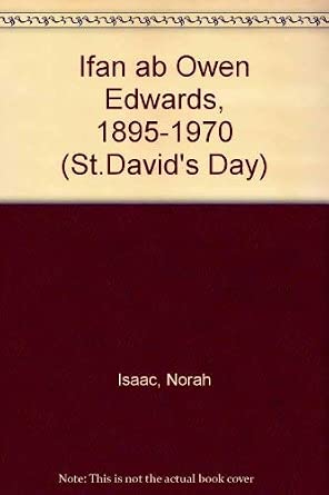 Ifan ab Owen Edwards, 1895-1970: Isaac, Norah: 9780708300381: Amazon ...