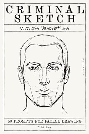 Criminal Sketch: Witness Description - Volume 1: 50 Prompts for Facial ...
