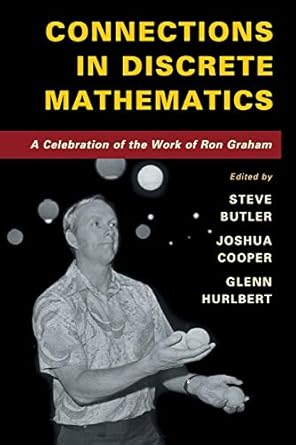 Connections in Discrete Mathematics: A Celebration of the Work of Ron ...