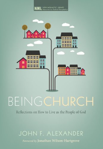 Being Church: Reflections on How to Live as the People of God (New ...