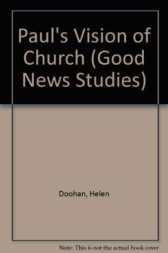 Paul's Vision of Church (Good News Studies): Doohan, Helen ...