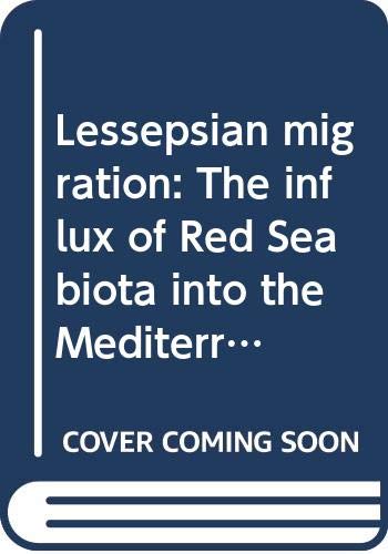 Lessepsian migration: The influx of Red Sea biota into the ...