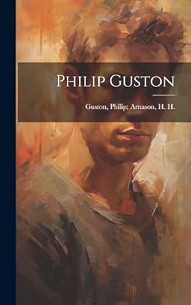Philip Guston: Amazon.co.uk: Guston, Philip Arnason H H: 9781022883895 ...