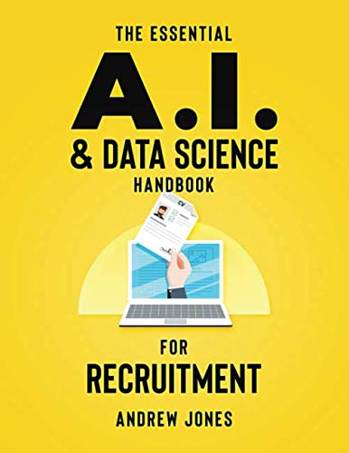 The Essential A.I. & Data Science Handbook For Recruitment: Jones, Andrew: 9781658003865: Amazon ...
