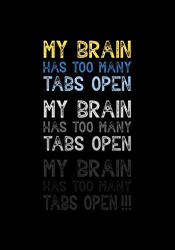 My Brain Has Too Many Tabs Open: Funny Office Gifts for Coworkers ...