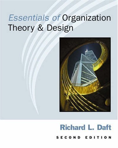 Essentials of Organization Theory and Design by Richard L. Daft (2000 ...