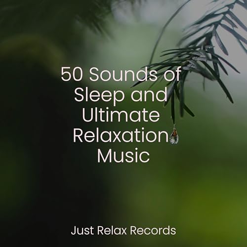 Spiele 50 Sounds of Sleep and Ultimate Relaxation Music von Deep Sleep ...