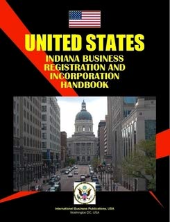 Indiana: Business Registration and Incorporation Guide : International ...