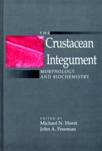 Buy The Crustacean Integument: Morphology and Biochemistry Book Online ...