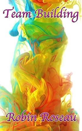 Team Building (Altered Reality Book 1) eBook : Roseau, Robin: Amazon.in ...