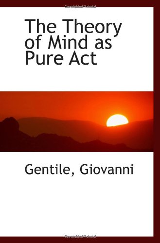 Amazon.com: The Theory of Mind as Pure Act: 9781113222527: Giovanni ...