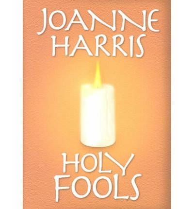 Holy Fools: Joanne Harris: 9781585474264: Amazon.com: Books