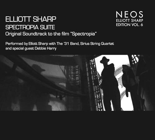 Écouter Elliott Sharp Edition, Vol. 6: Spectropia Suite par Elliott ...