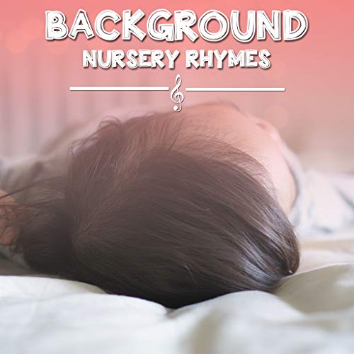 12 Background Nursery Rhymes By Lullaby Babies Baby Sleep Nursery 12 Background Nursery Rhymes By Lullaby Babies Baby Sleep Nursery