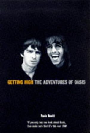 Getting High : The Adventures of Oasis: Hewitt, Paolo: 9780752224350 ...