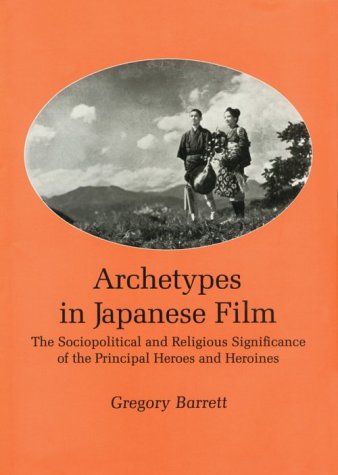 Archetypes in Japanese Film: The Sociopolitical and Religious ...