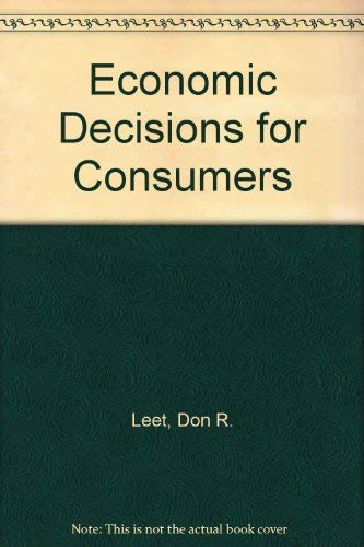 Amazon.co.jp: Economic Decisions for Consumers : Leet, Don R., Driggers ...