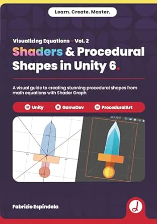 Visualizing Equations Vol. 2 - Shaders & Procedural Shapes in Unity 6: A visual guide to ...