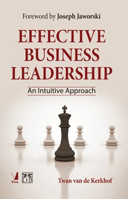 Effective Business Leadership: An Intuitive Approach: Kerkhof, Twan Van ...