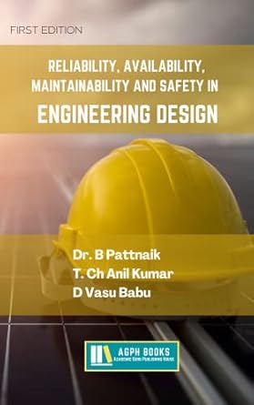 Amazon.in: Buy RELIABILITY, AVAILABILITY, MAINTAINABILITY AND SAFETY IN ENGINEERING DESIGN Book ...