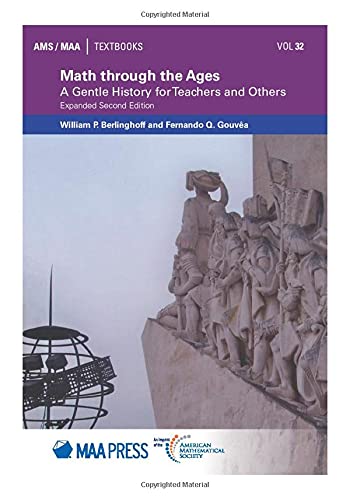 Math through the Ages: A Gentle History for Teachers and Others ...