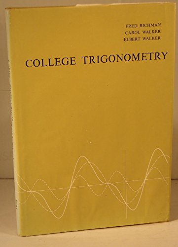 College Trigonometry: Fred Richman; Carol Walker; Elbert Walker: Amazon ...
