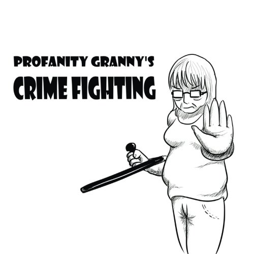 Profanity Granny's Crime Fighting: Hatt, Patrick, Das, Pratteek ...