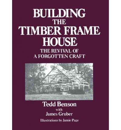 [(Building the Timber Frame House: The Revival of a Forgotten Craft ...