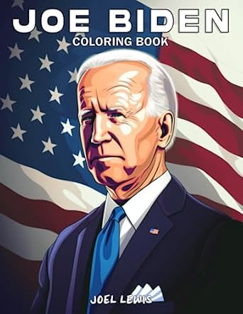 Joe Biden: A Life Inspired Coloring Book For Adults: Lewis, Joel ...